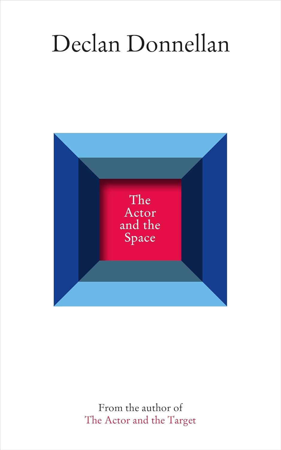 Mastering Theatre Direction: Declan Donnellan’s The Actor and the Space ...